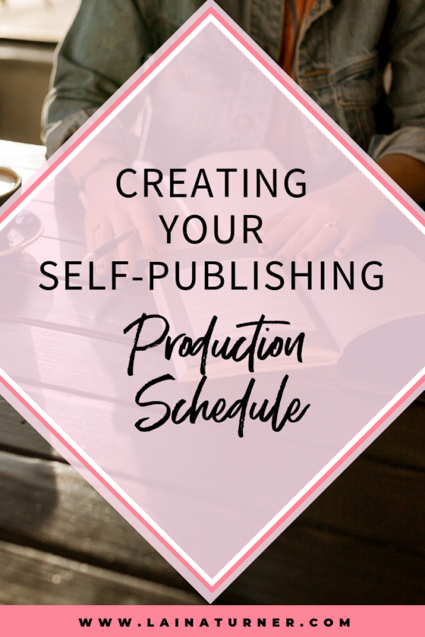 How to Create Your Self-Publishing Production Schedule - Laina Turner ...