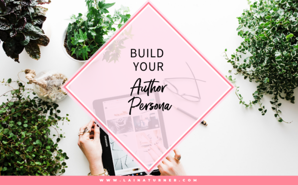 Build Your Author Persona - In Pursuit of Fabulous