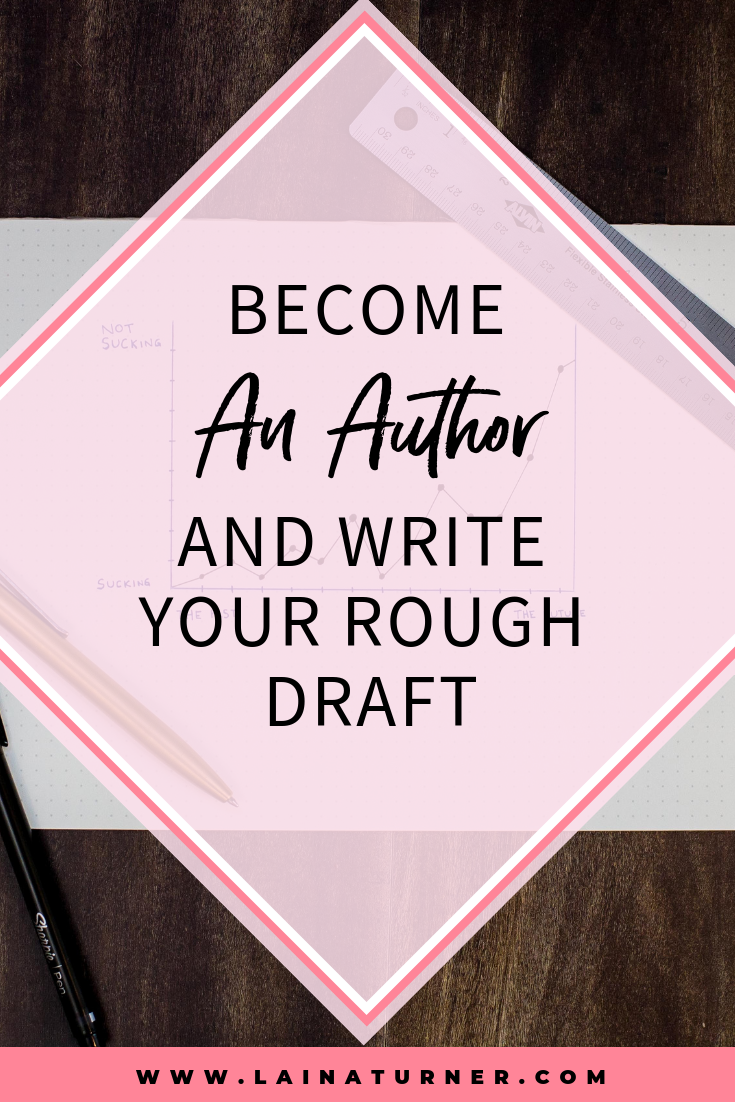 Become An Author and Write Your Rough Draft - Laina Turner, Author