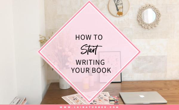 How to Start Writing Your Book - In Pursuit of Fabulous
